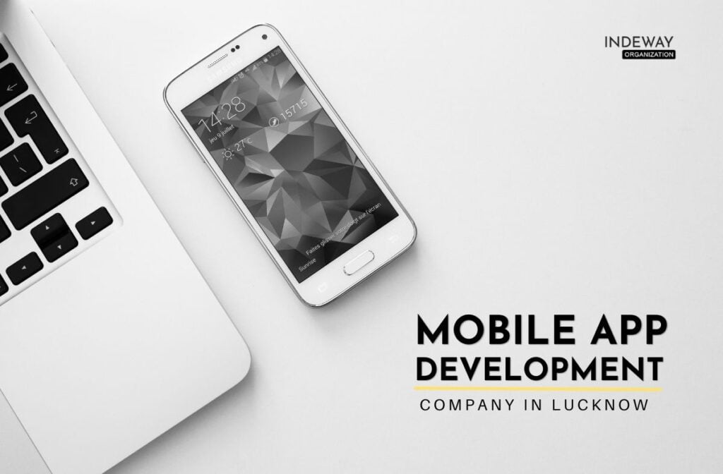 Mobile App Development Company In Lucknow » INDEWAY